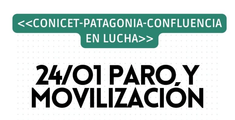 CONICET Patagonia Confluencia adhiere al paro y movilización | ANR